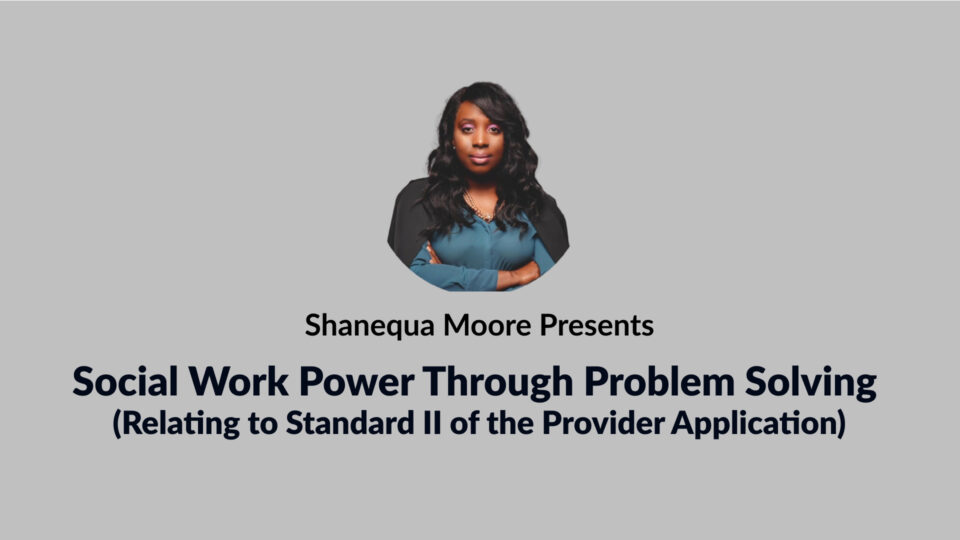 Social Work Power Through Problem Solving: Relating to Standard II of ...