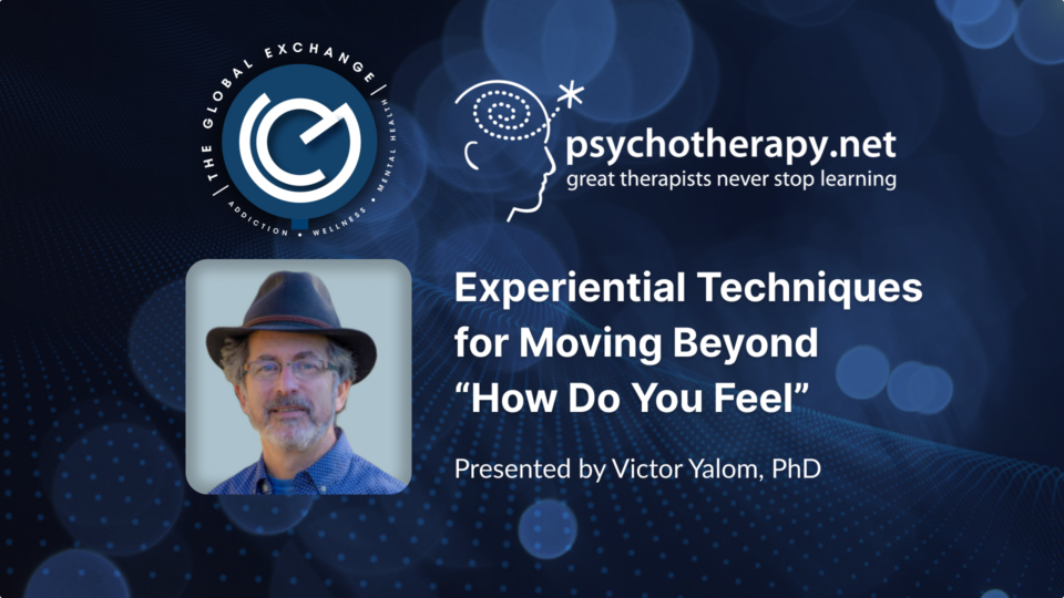Experiential Techniques for Moving Beyond “How Do You Feel” | TPN.health