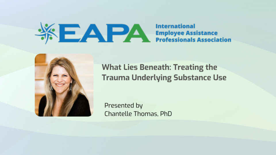 What Lies Beneath: Treating the Trauma Underlying Substance Use | TPN ...